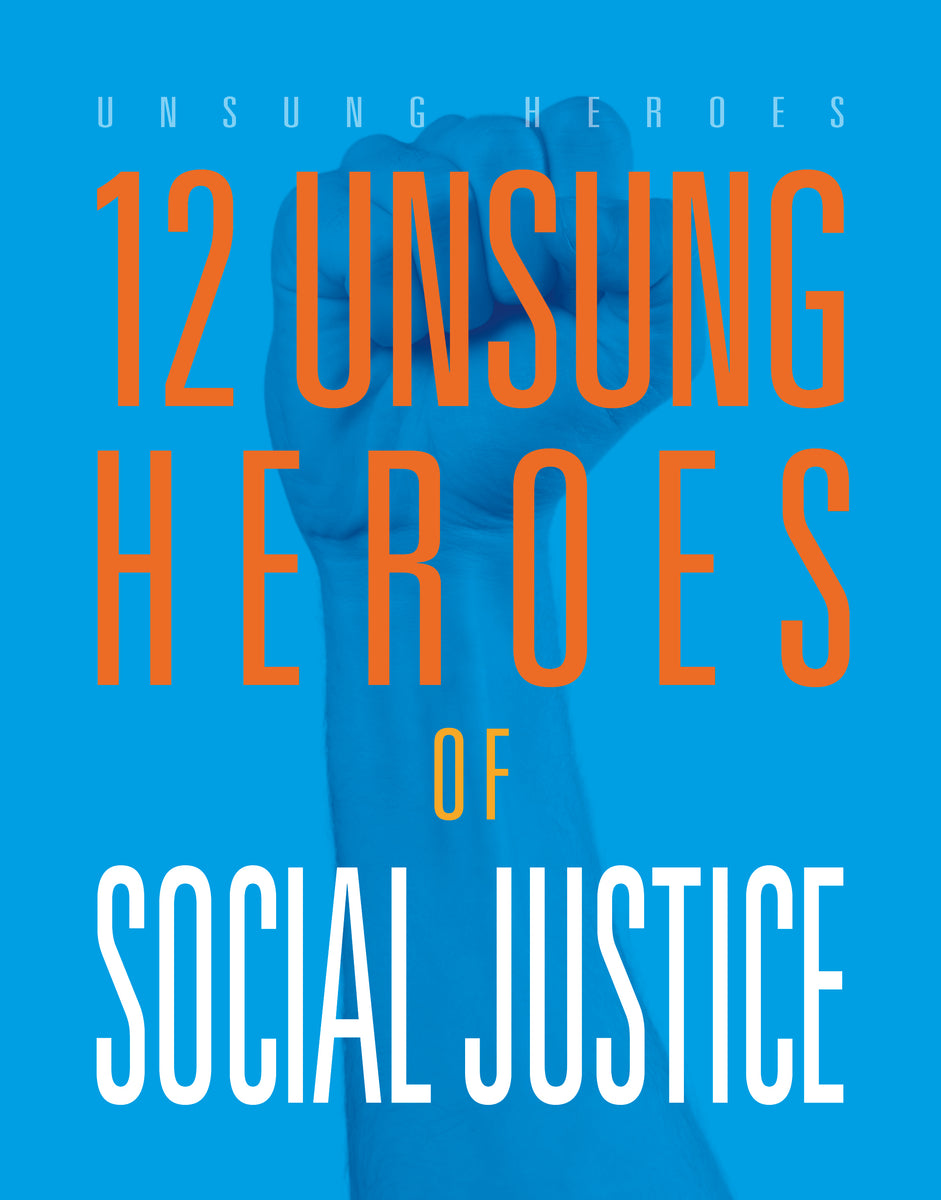 12 Unsung Heroes of Social Justice – The Creative Company