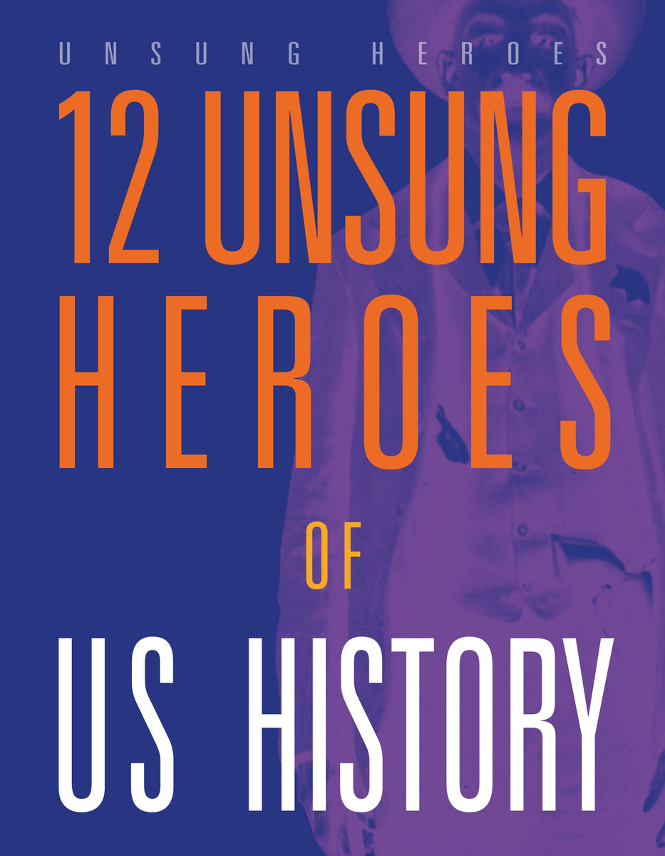 12 Unsung Heroes of US History – The Creative Company