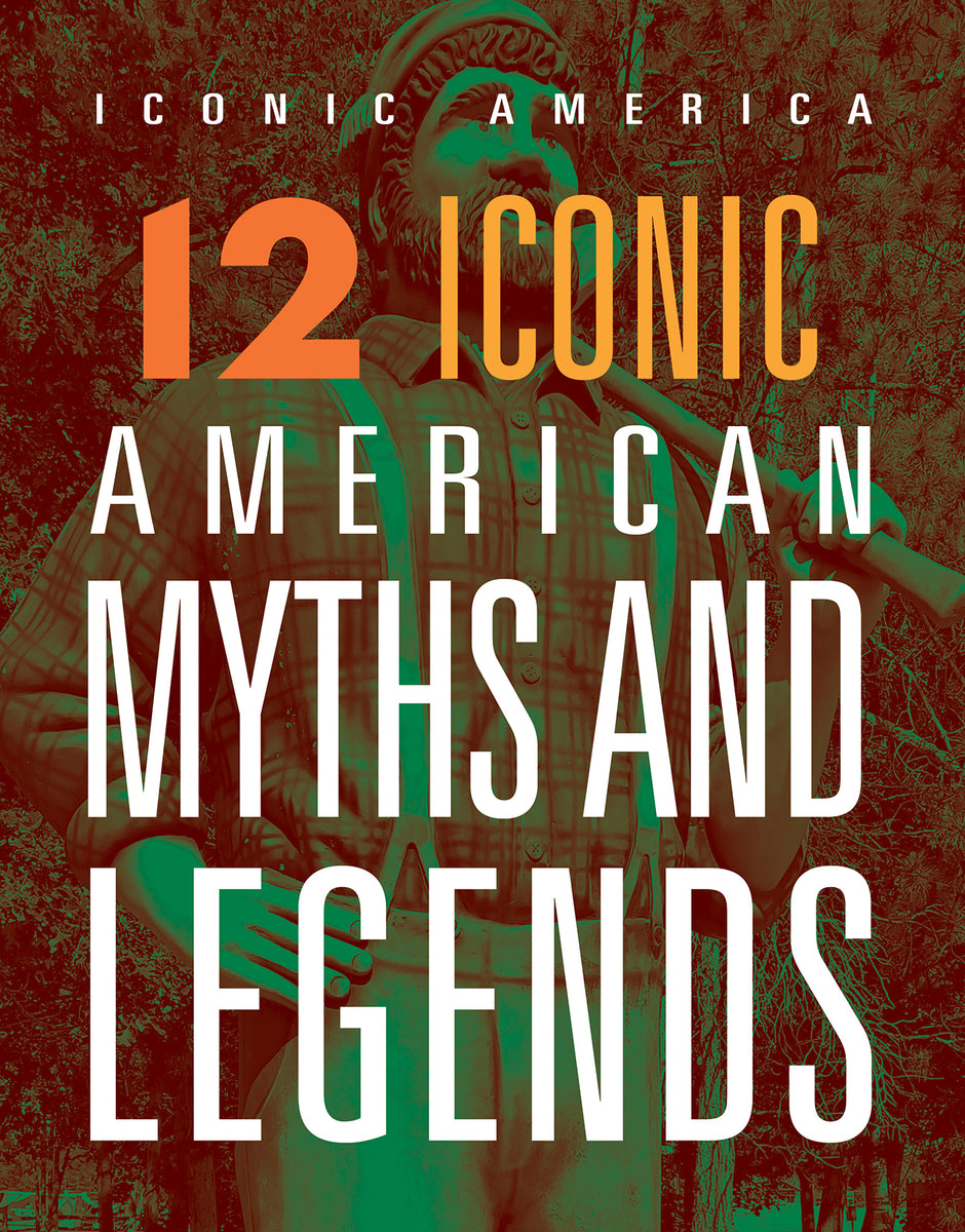 12 Iconic American Myths and Legends – The Creative Company