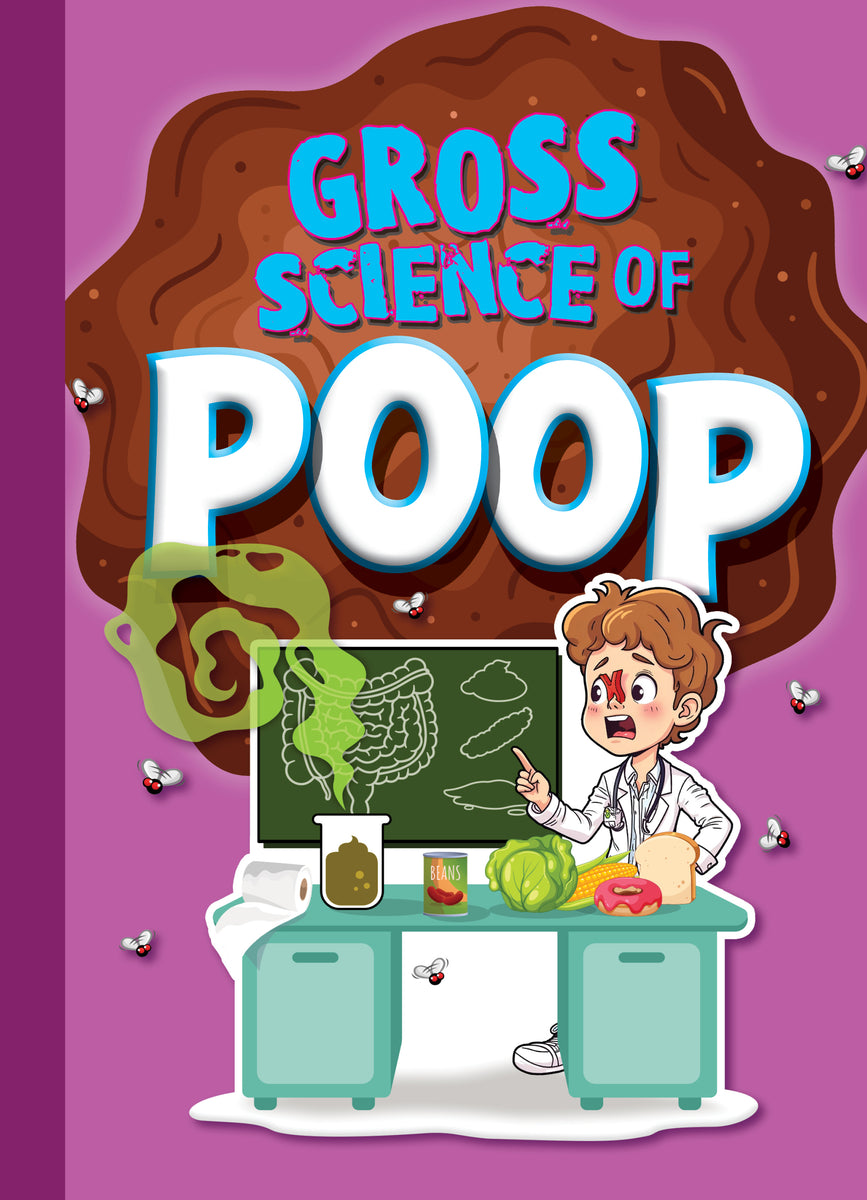 Gross Science of Poop – The Creative Company