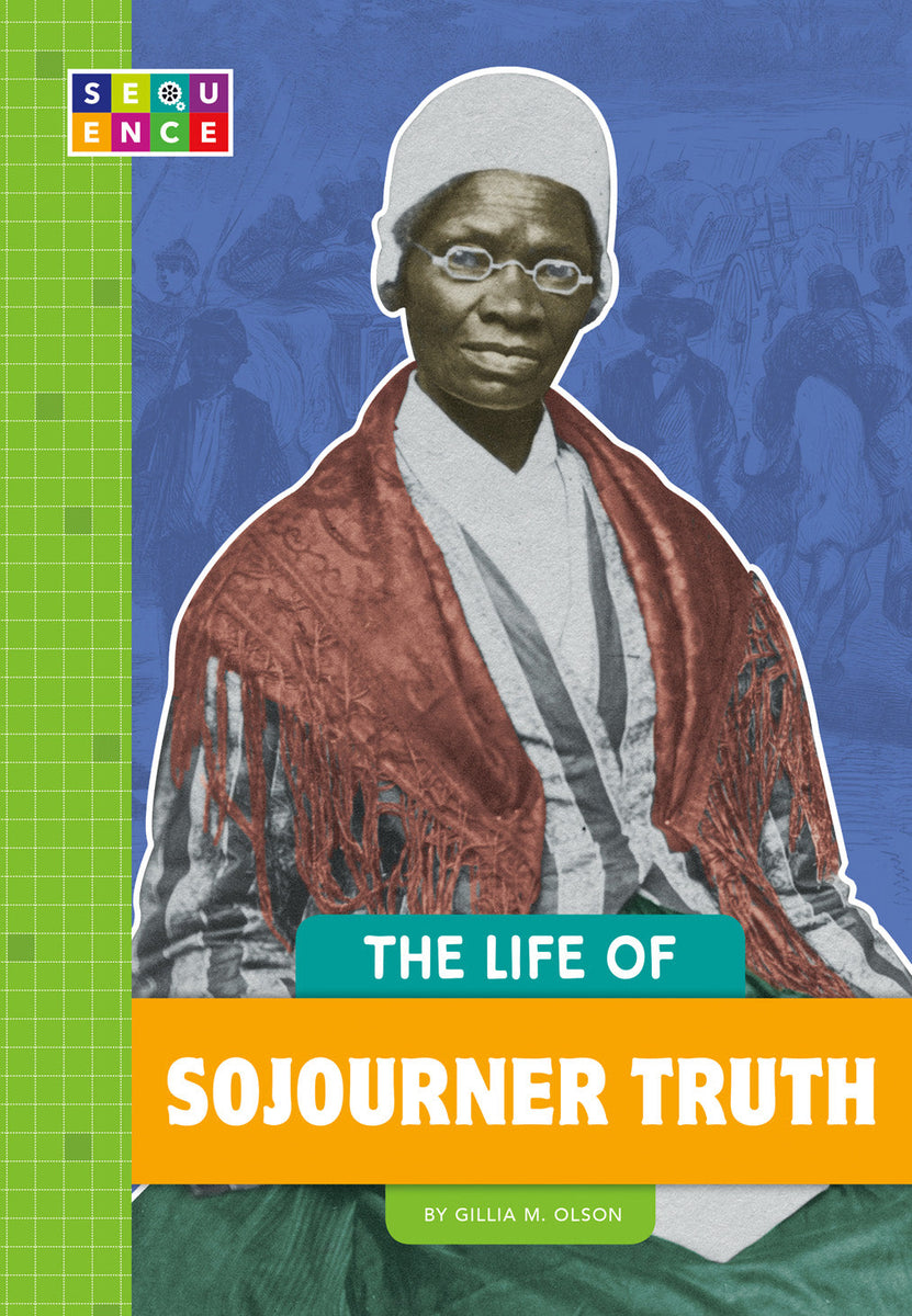 The Life of Sojourner Truth – The Creative Company