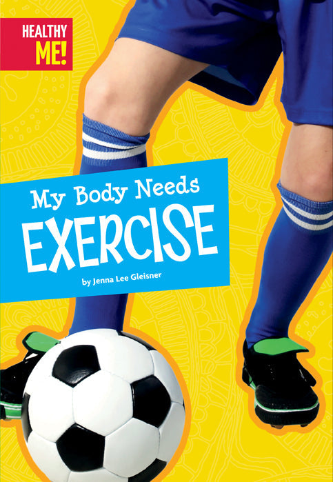 My Body Needs Exercise – The Creative Company