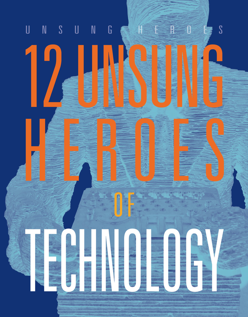 12 Unsung Heroes of Technology – The Creative Company