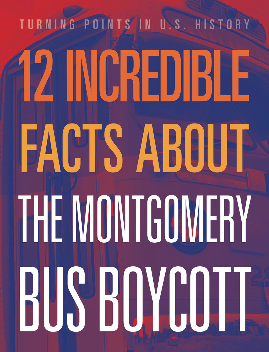 12 Incredible Facts about the Montgomery Bus Boycott – The Creative Company