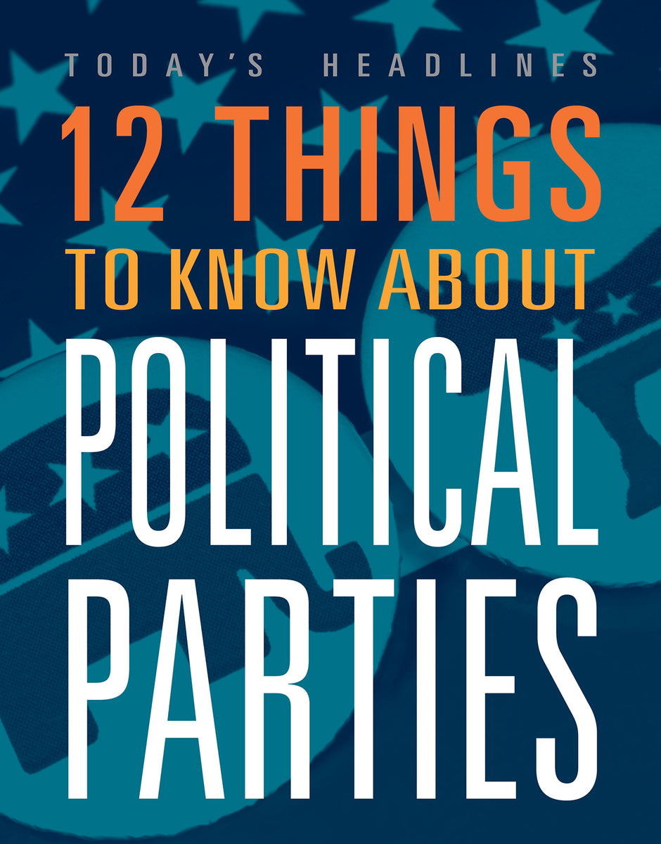 12 Things to Know about Political Parties – The Creative Company