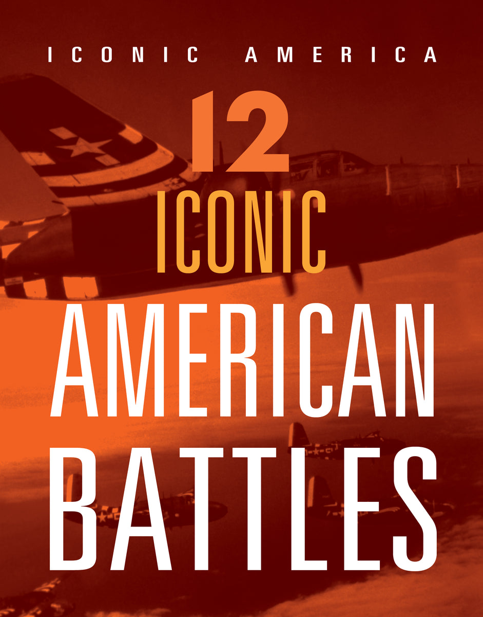 12 Iconic American Battles – The Creative Company