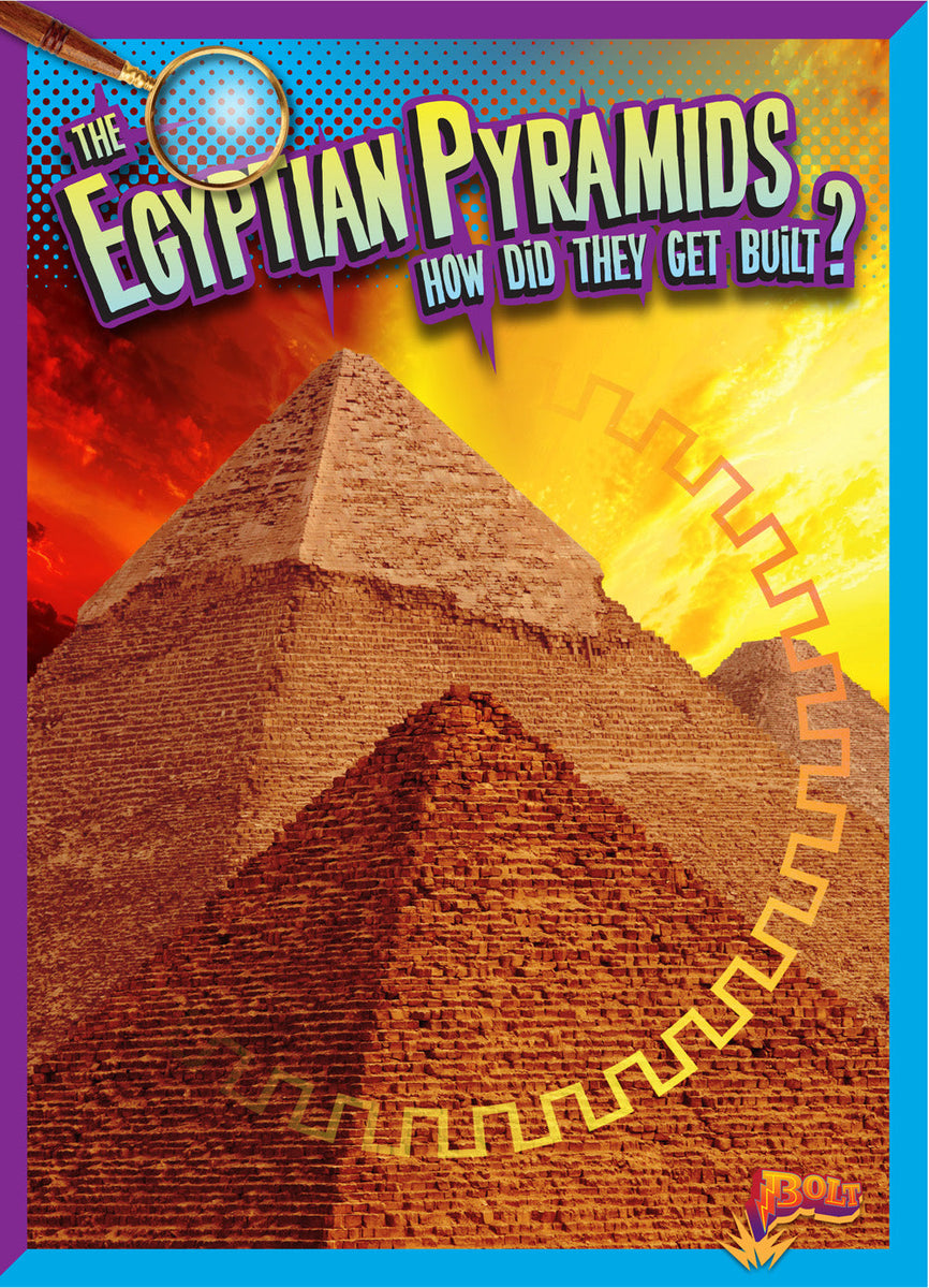 The Egyptian Pyramids: How Did They Get Built? – The Creative Company