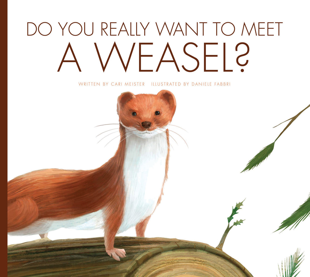 Do You Really Want to Meet a Weasel? – The Creative Company