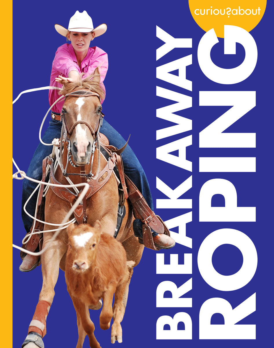Curious about Breakaway Roping – The Creative Company