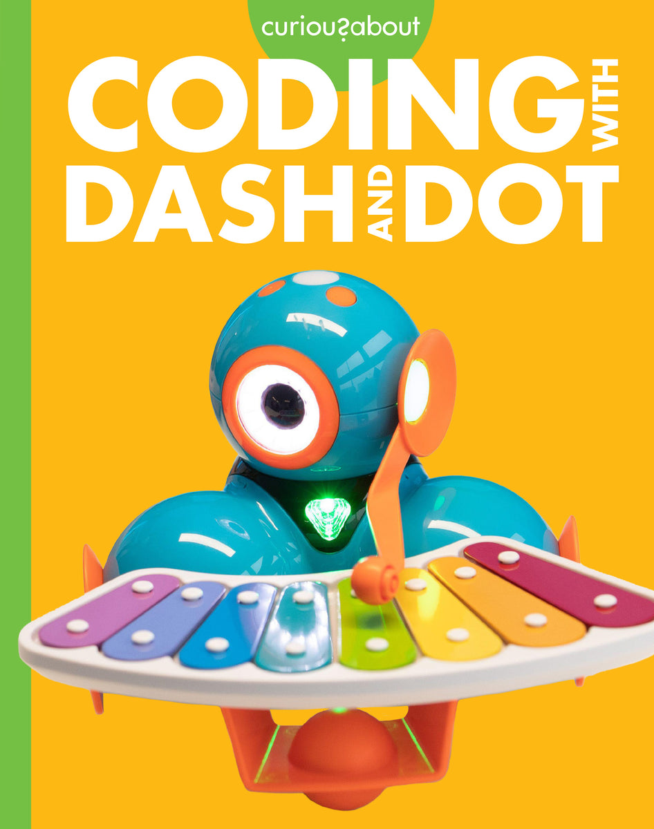 Curious about Coding with Dash and Dot – The Creative Company